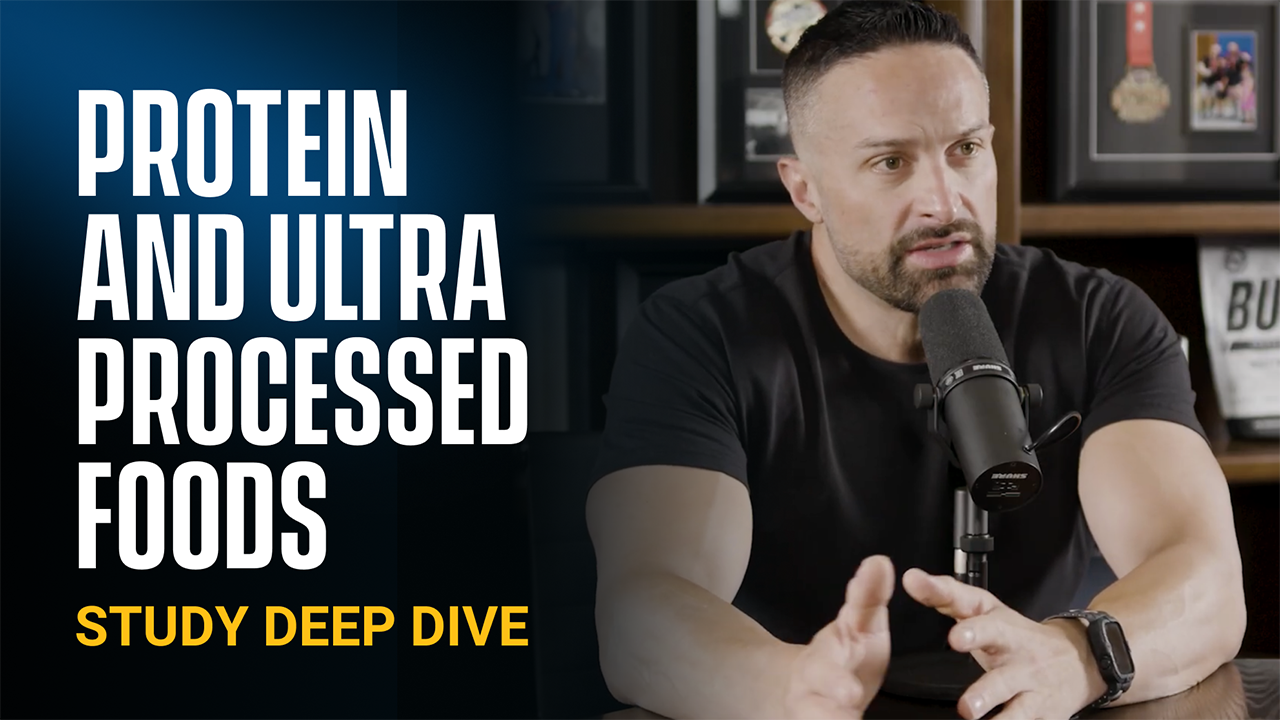 Study Deep Dive: High Protein Diets and Ultra Processed Foods | Episode ...